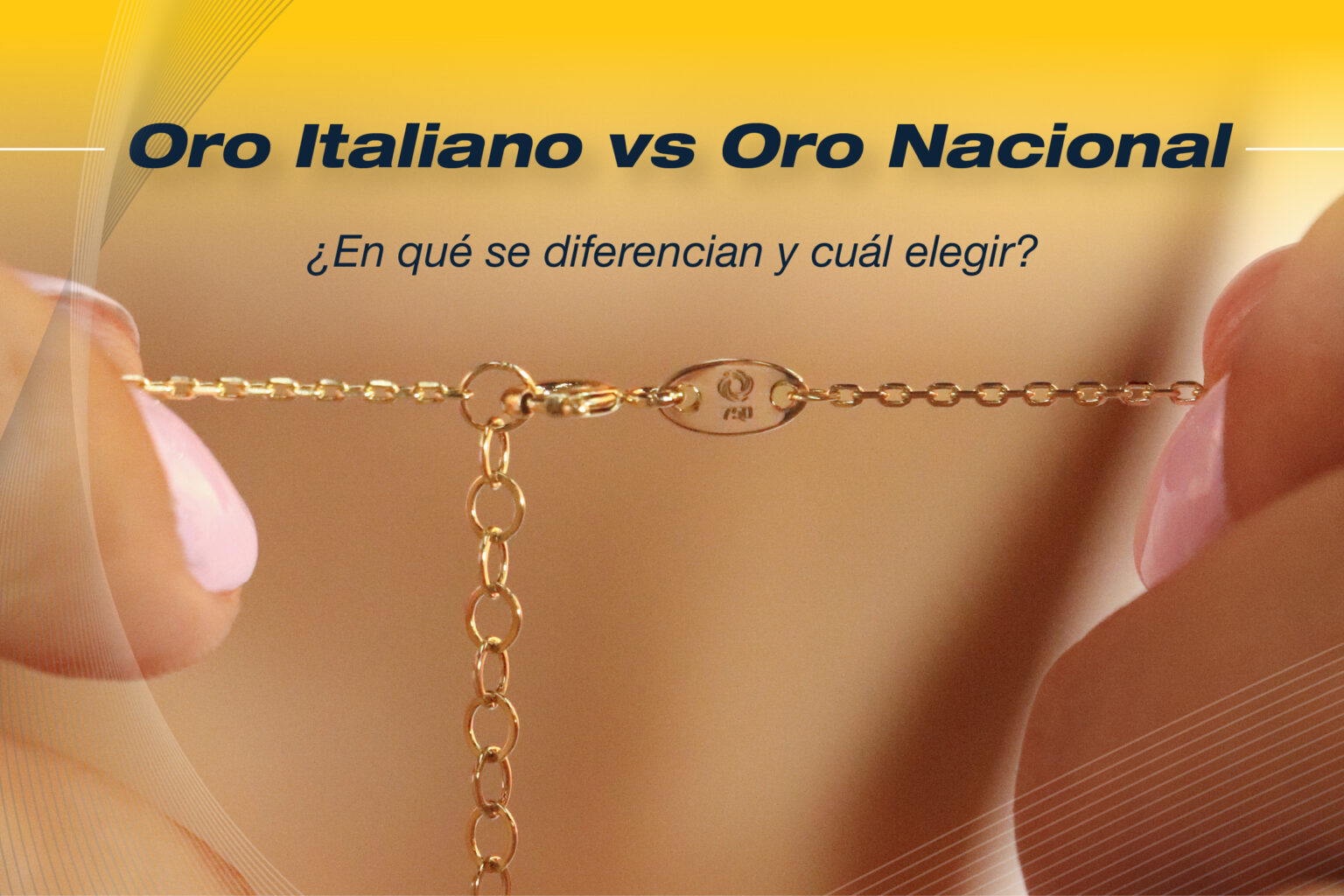 Oro Italiano vs. Oro Nacional: ¿En qué se diferencian y cuál elegir ...